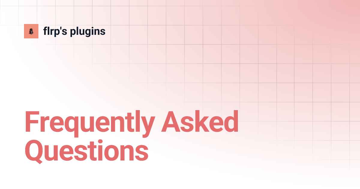 Frequently Asked Questions | flrp's plugins