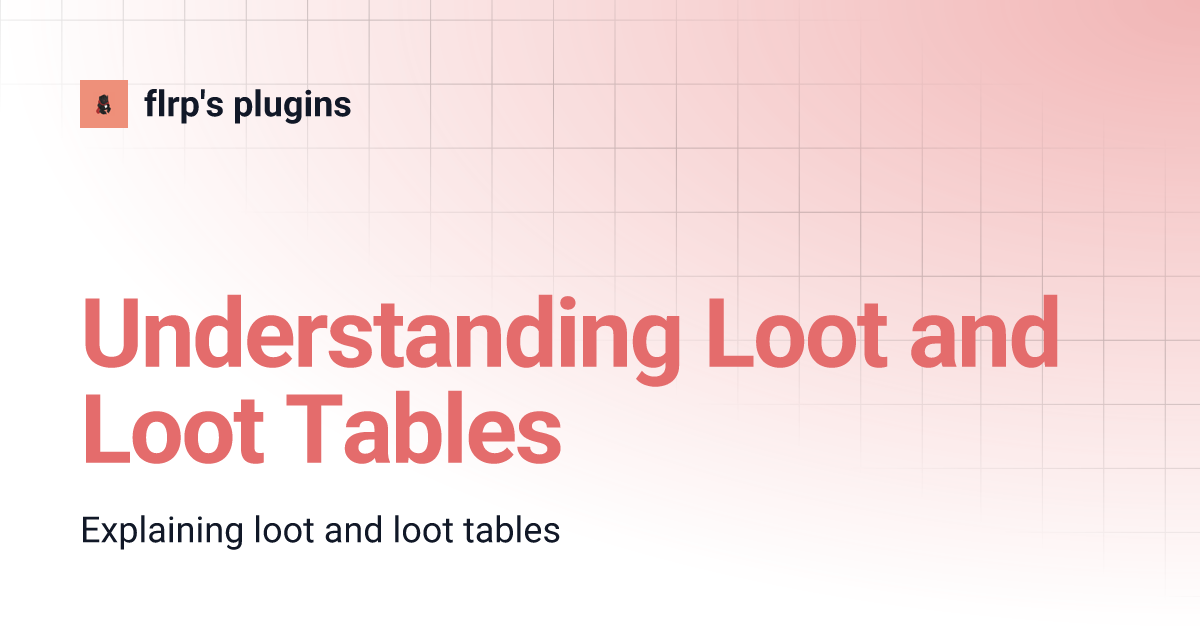 Understanding Loot and Loot Tables | flrp's plugins