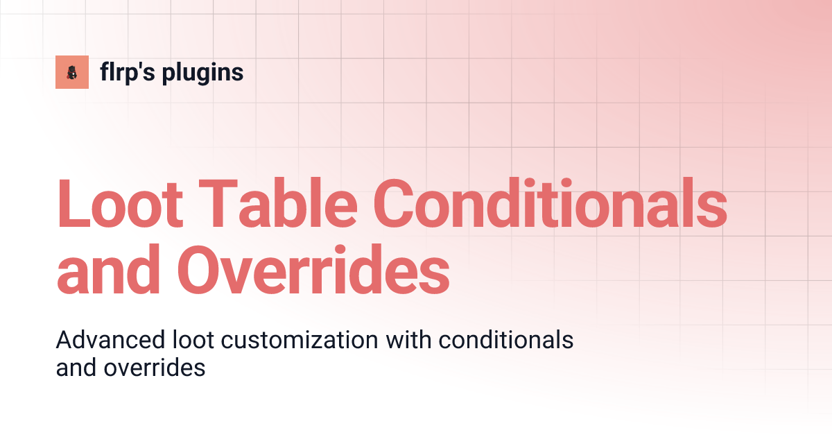 Loot Table Conditionals and Overrides | flrp's plugins
